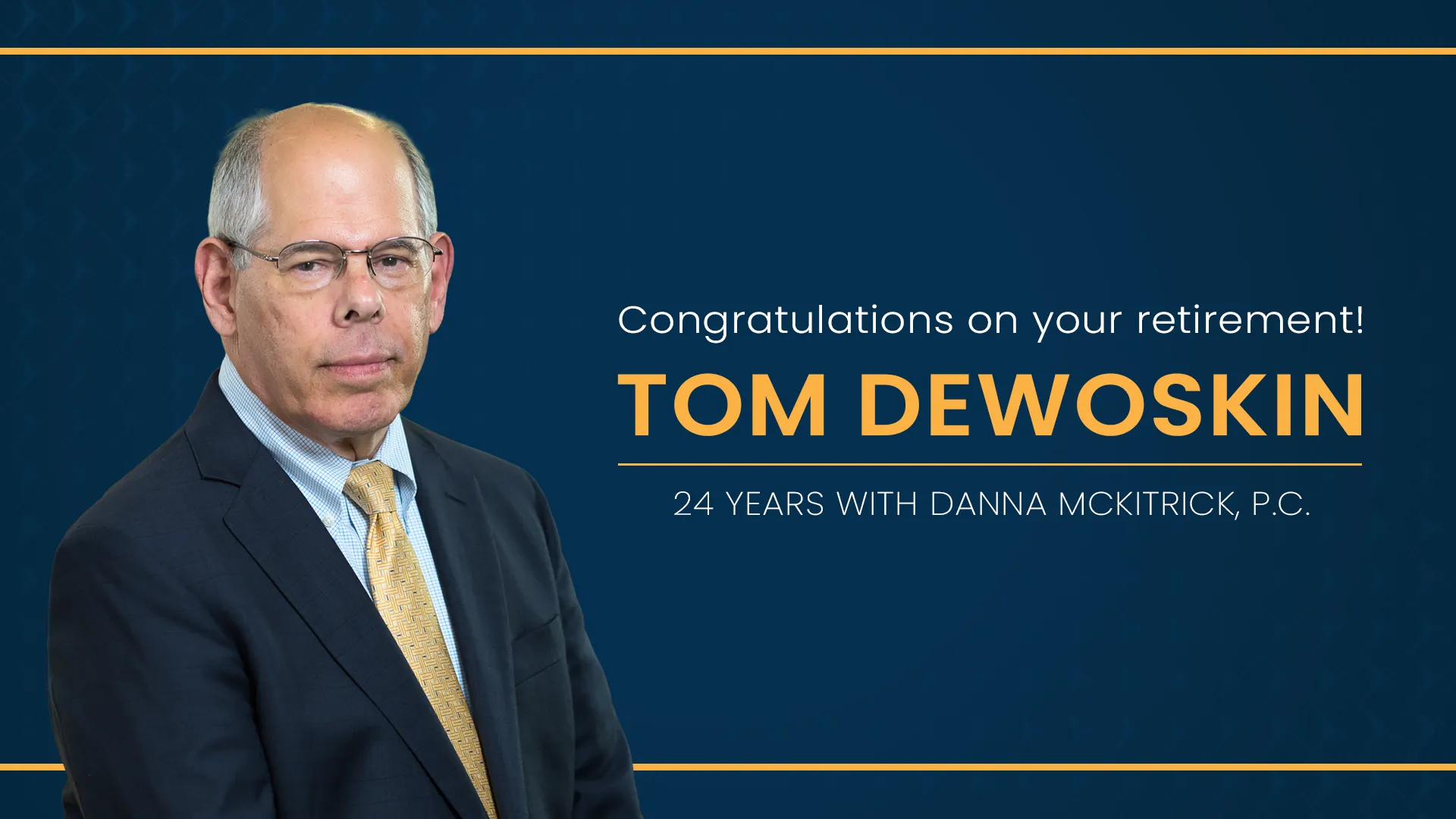 Attorney Tom DeWoskin Announces His Well-Earned Retirement